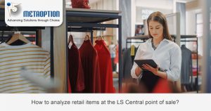 How to Analyze Retail Items Using LS Central POS